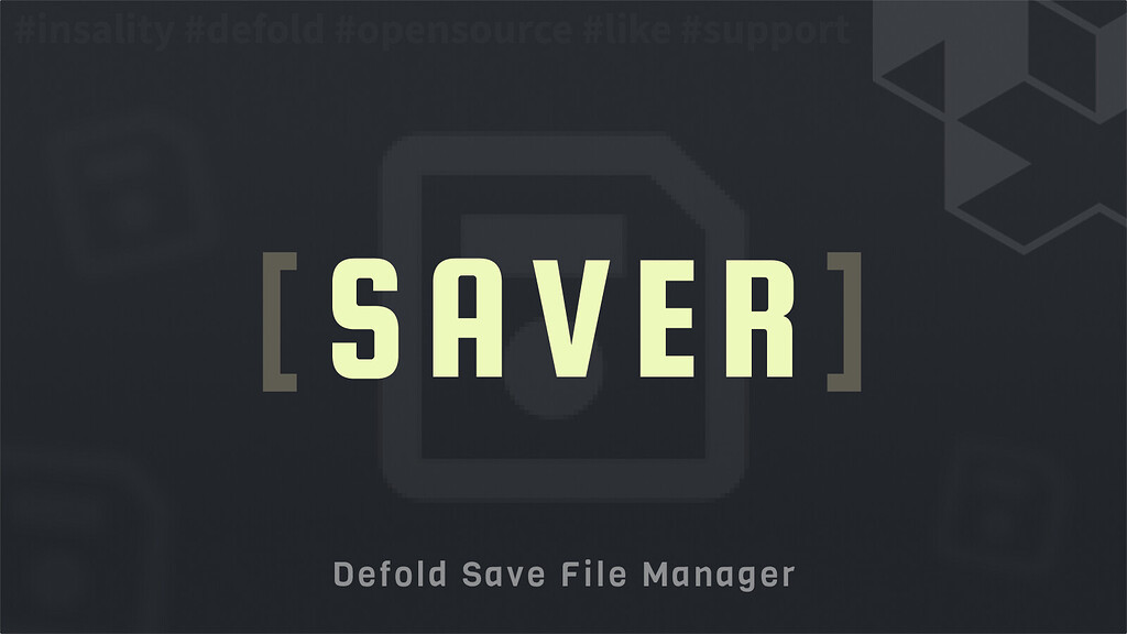 Defold Saver - Defold Save File Manager - The Defoldmine - Defold game engine forum